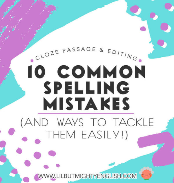 10 Common Spelling Mistakes (and Ways to Tackle Them Easily!) - Lil ...