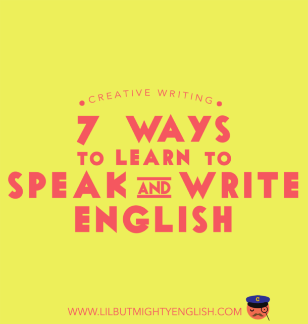 7 Ways to Learn to Speak and Write English