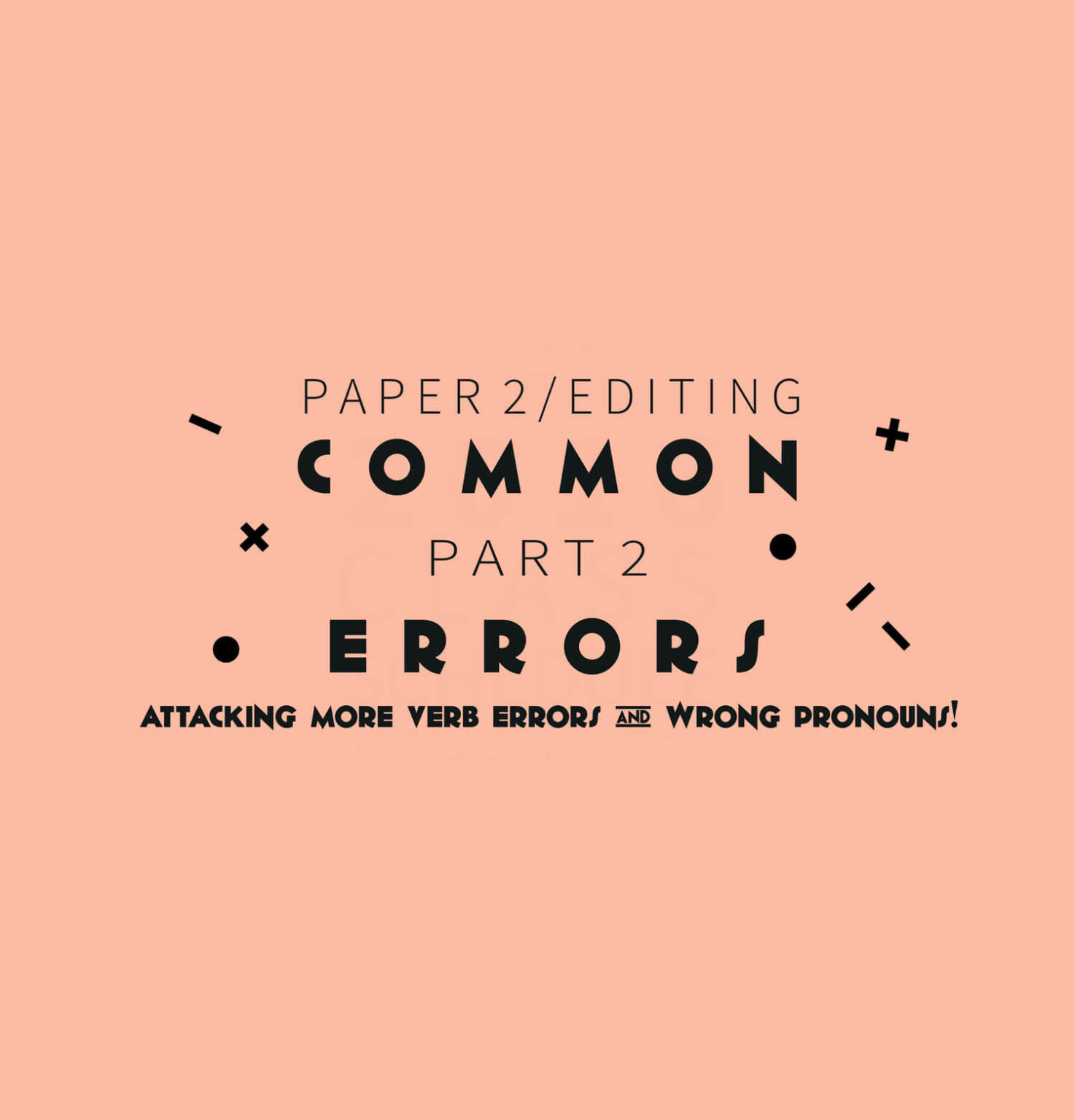 Editing: Common Errors (Part 2) | PSLE English- Lil' but Mighty