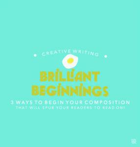 3 Ways to Start your Composition | Creative Writing - Lil' but Mighty