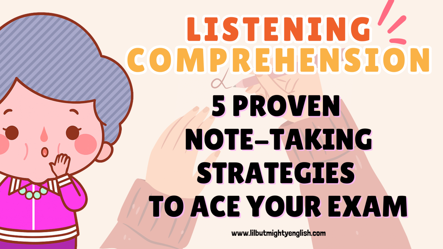 Note-Taking for Listening Comprehension: 5 Tips to Ace the Exam
